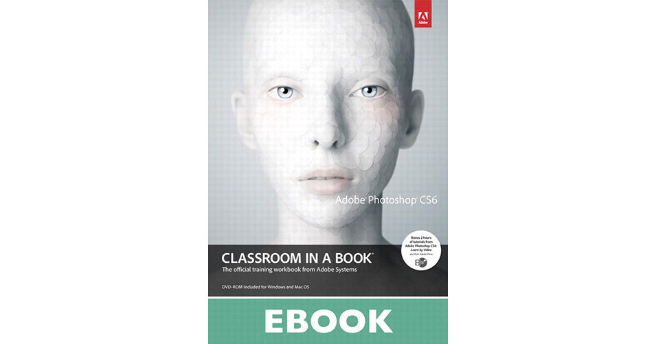 Adobe Press E-Book: Adobe Photoshop CS6 Classroom 9780133011661