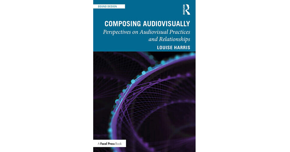 Focal Press Composing Audiovisually: Perspectives 9780367346911