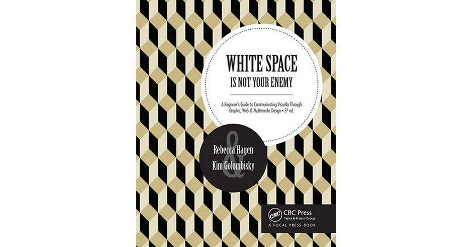 Focal Press White Space Is Not Your Enemy: A 9781138804647 B&H