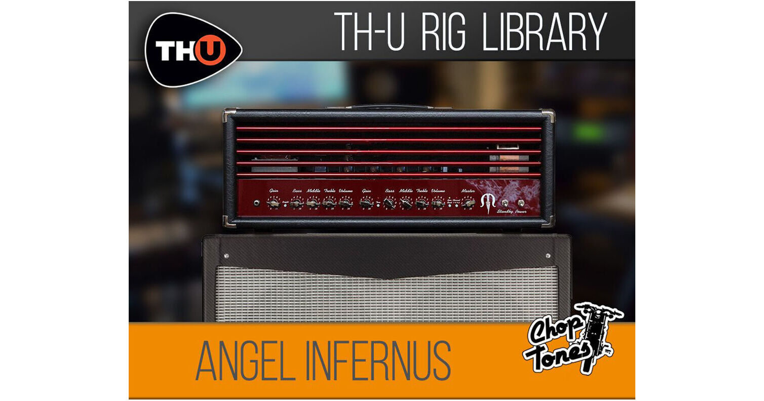 Overloud Choptones Angel Infernus Rig Library for TH-U