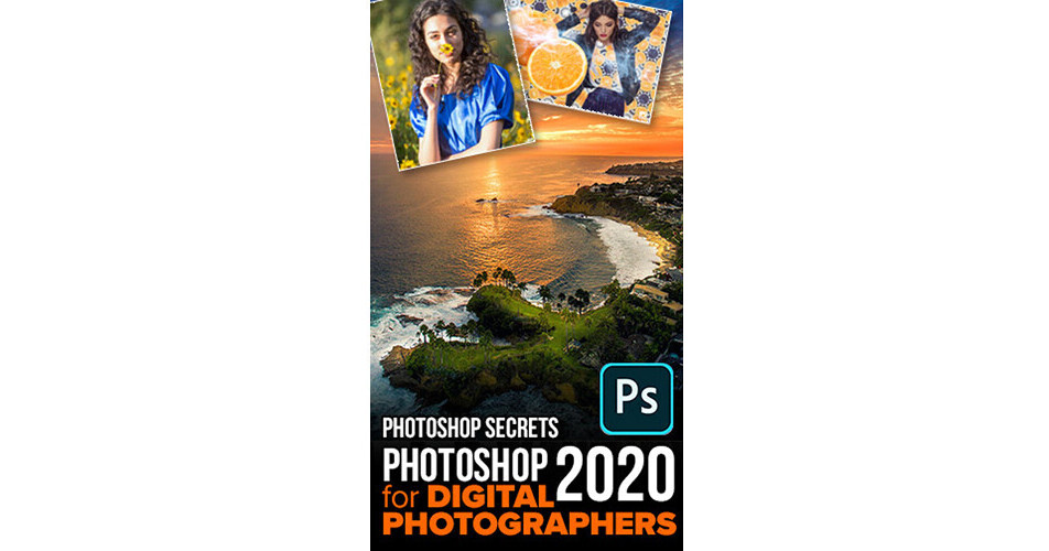 PhotoshopCAFE Photoshop 2020 for Digital Photographers