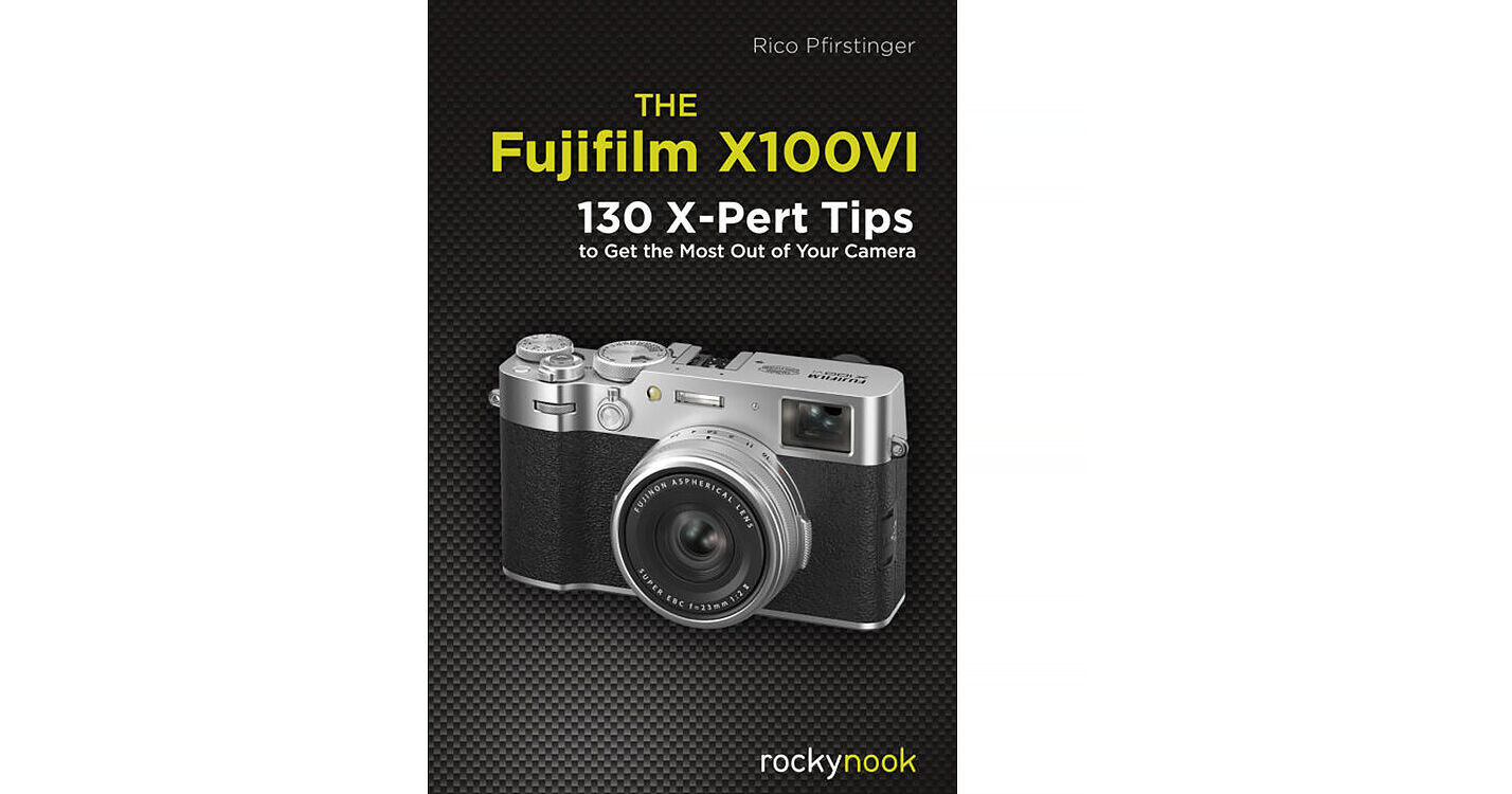 Rocky Nook The Fujifilm X100VI: 130 X-Pert Tips to 9798888142738