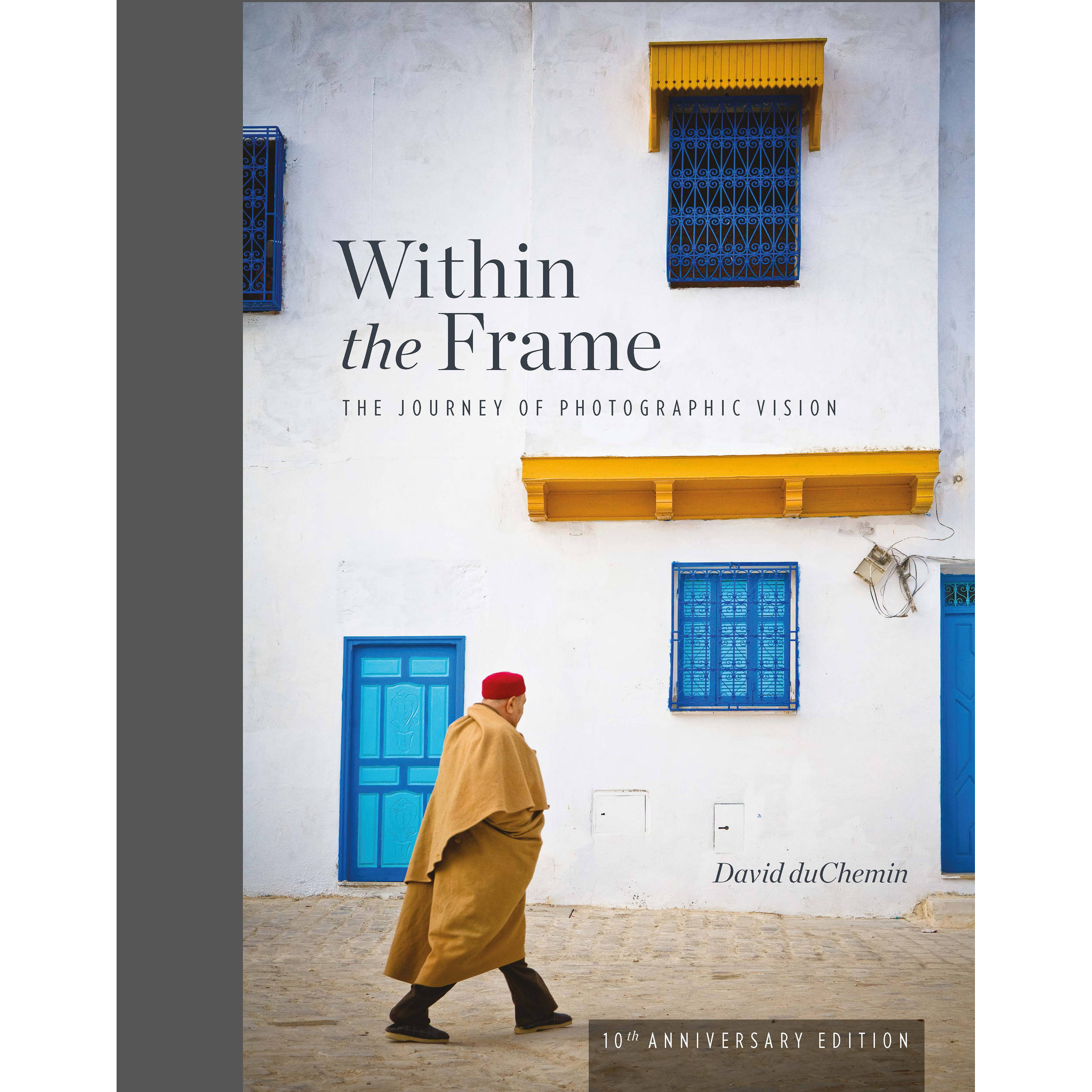David duChemin Within the Frame: The Journey of 9781681984568