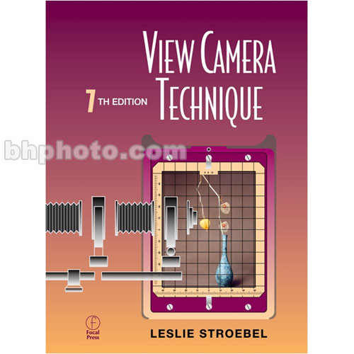 Focal Press Book: View Camera Technique - 7th 9780240803456 B&H