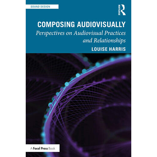 Focal Press Composing Audiovisually: Perspectives 9780367346911