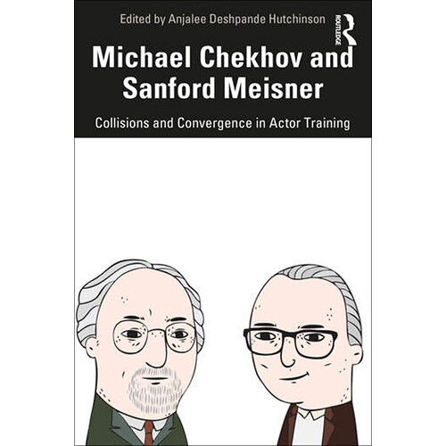 Focal Press Michael Chekhov and Sanford Meisner: 9780367458645