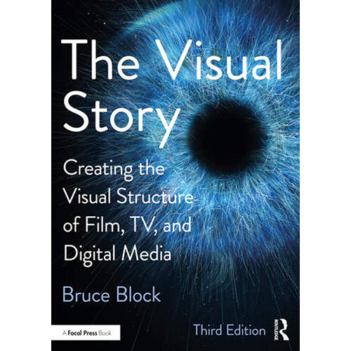Focal Press The Visual Story: Creating the Visual 9781138014152