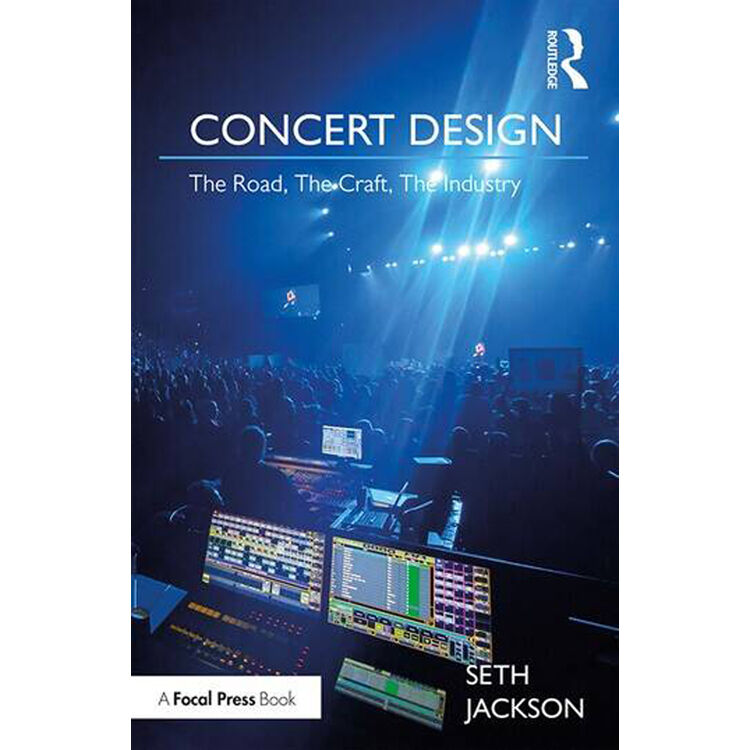 Focal Press Concert Design: The Road, The Craft, 9781138503861